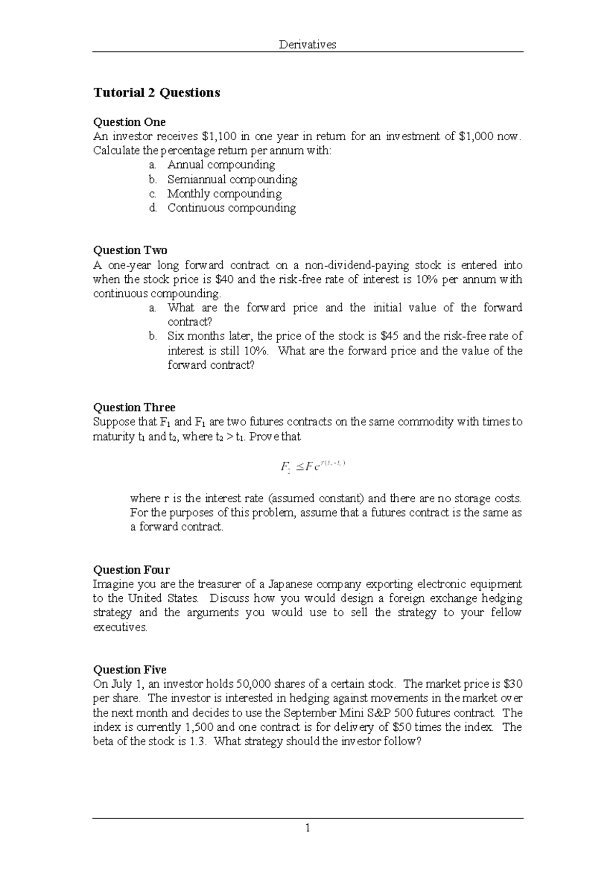Tutorial 2 Questions - Derivatives Tutorial 2 Questions Question One An investor receives $1,100 ...