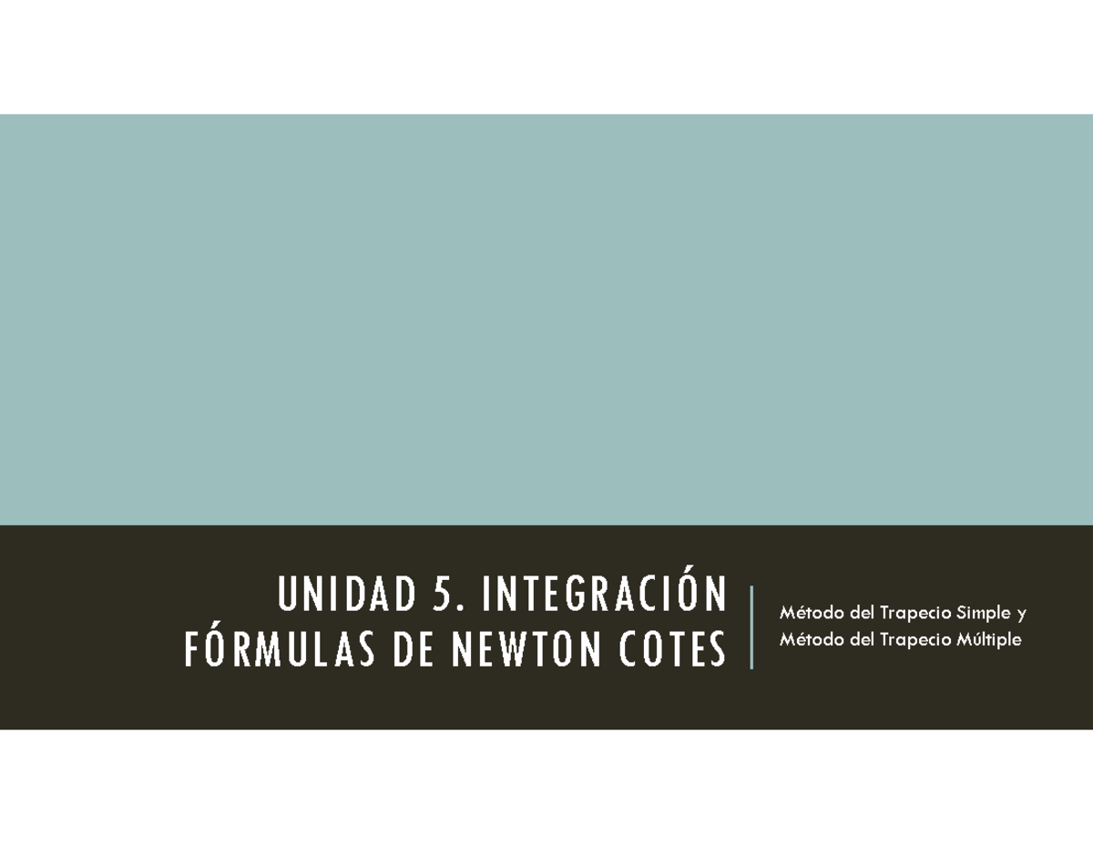 Integracion Trapecios - UNIDAD 5. INTEGRACIÓN FÓRMULAS DE NEWTON COTES ...