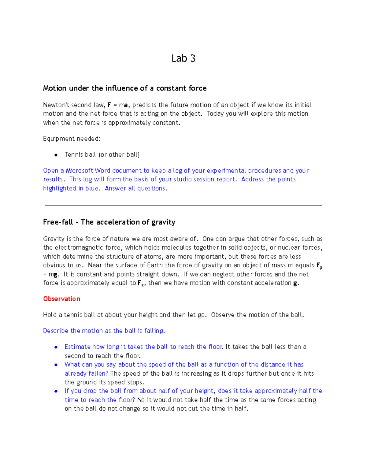 Lab3 - lab 3 - Lab 3 Motion under the influence of a constant force Newton's second law, F = ma ...