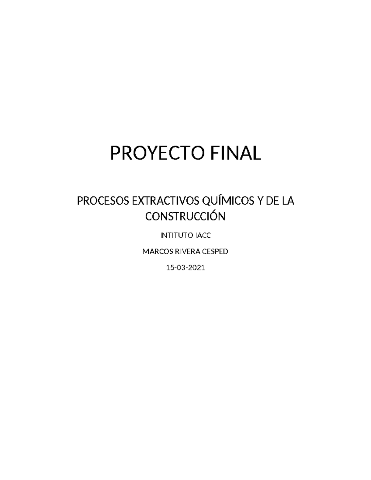 Marcos Rivera Proyectofinal - PROYECTO FINAL PROCESOS EXTRACTIVOS QUÍMICOS Y DE LA CONSTRUCCIÓN ...
