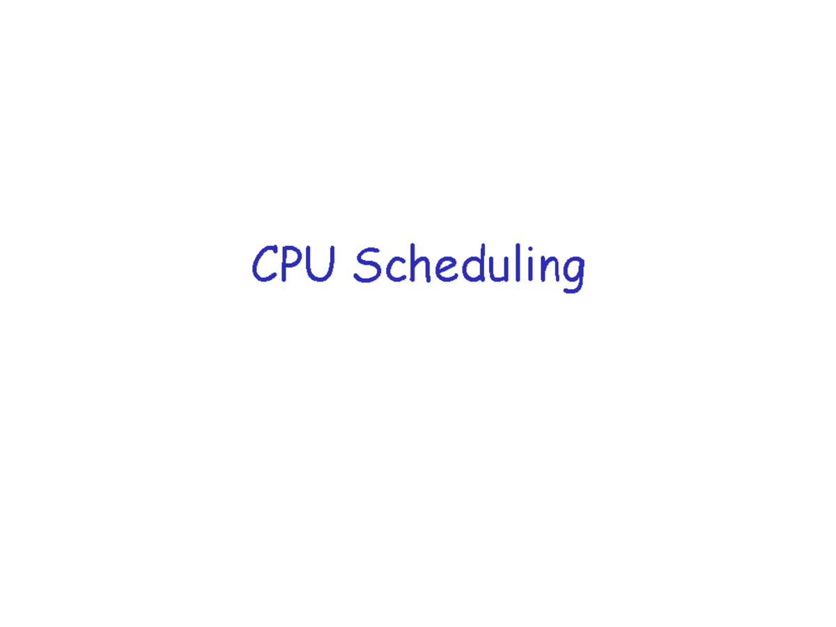 Lecture Notes Lecture Cpu Scheduling Cpu Scheduling Reading Silberschatz Et Al Chapters 5 5