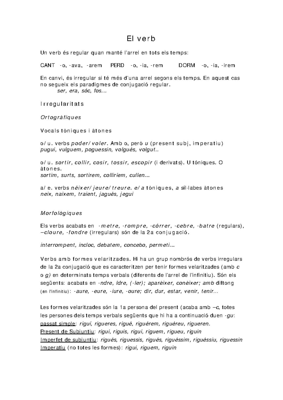 VERB INT esquema-irregularitats - El verb Un verb és regular quan manté l’arrel en tots els ...