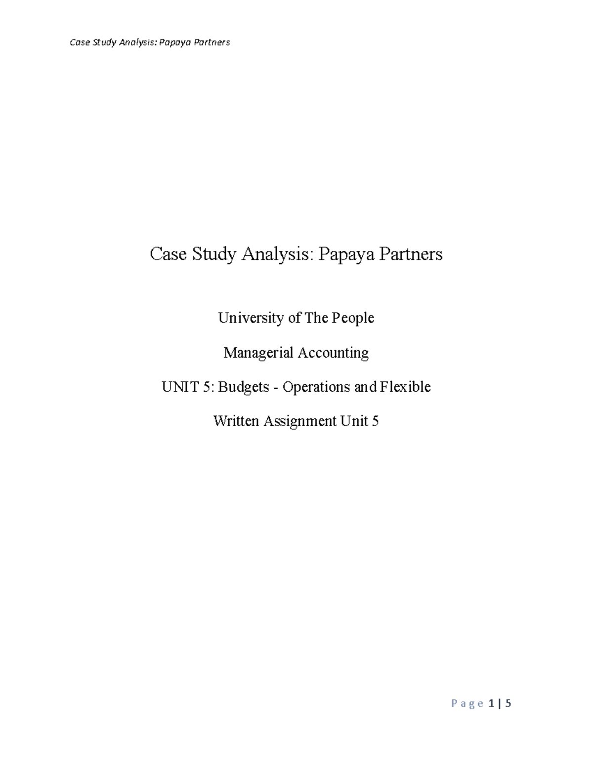 Written Assignment Unit 5 - Case Study Analysis: Papaya Partners ...