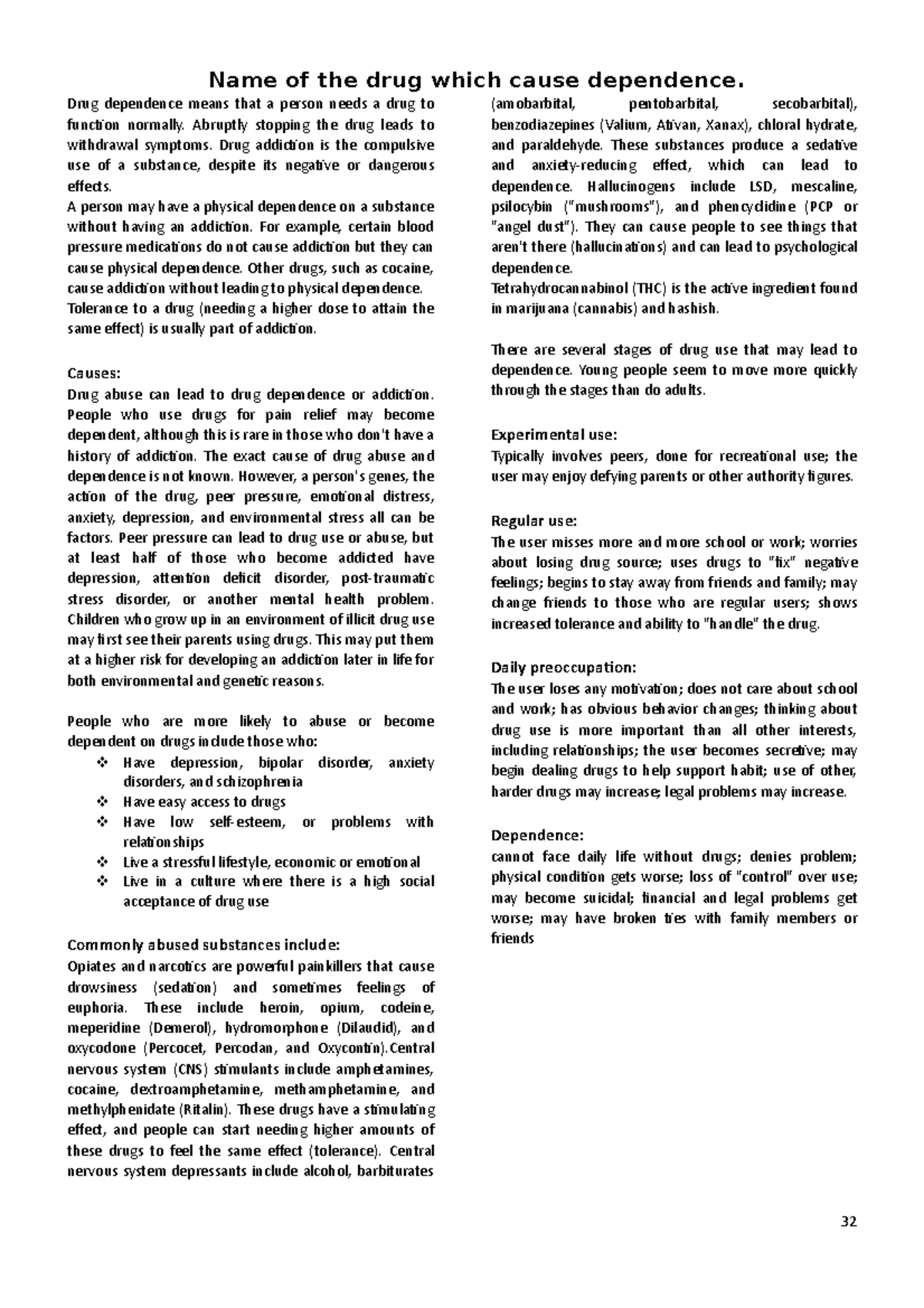 Name of the drug which cause dependence - Drug dependence means that a ...