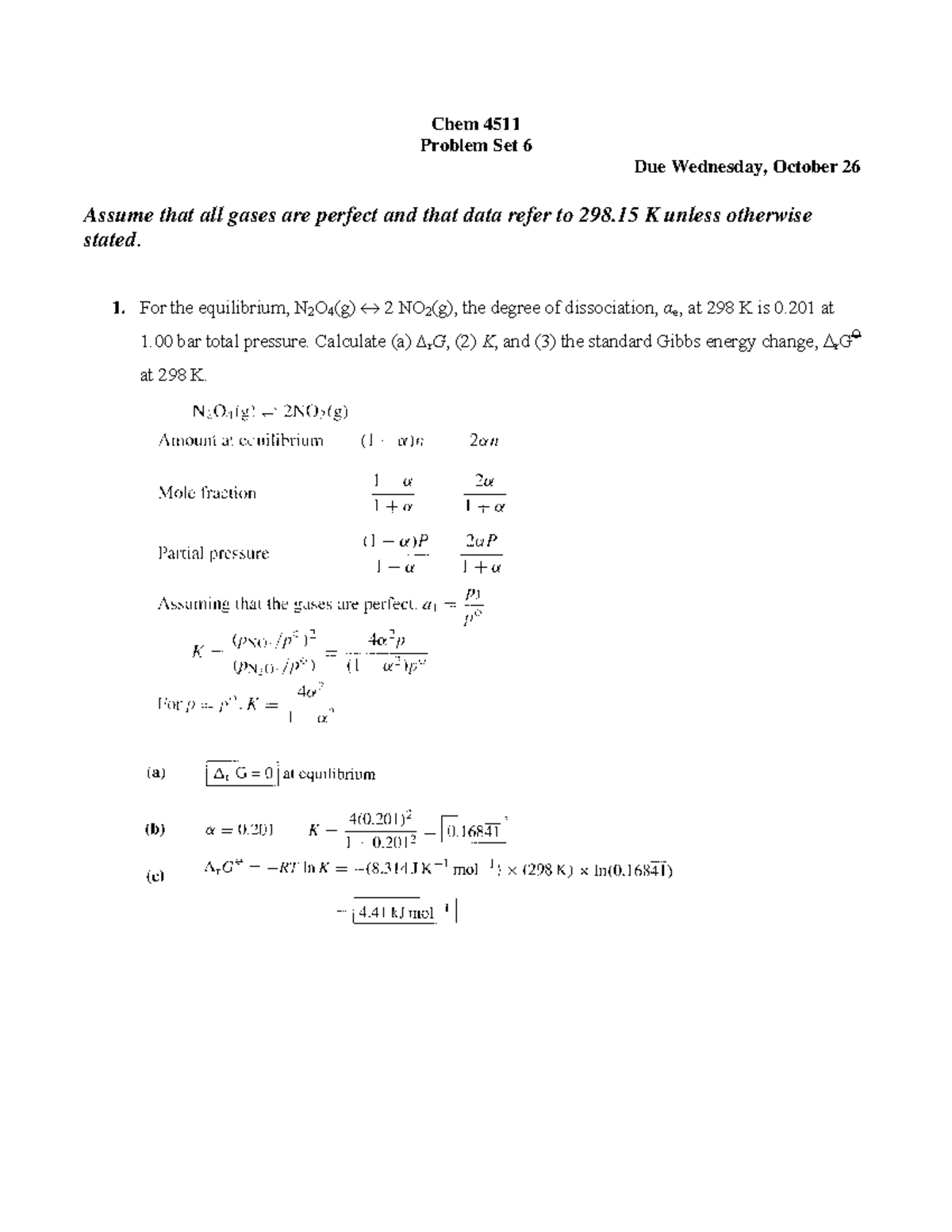 2011 Problem Set 6 solutions - Chem 4511 Problem Set 6 Due Wednesday, October 26 Assume that all ...