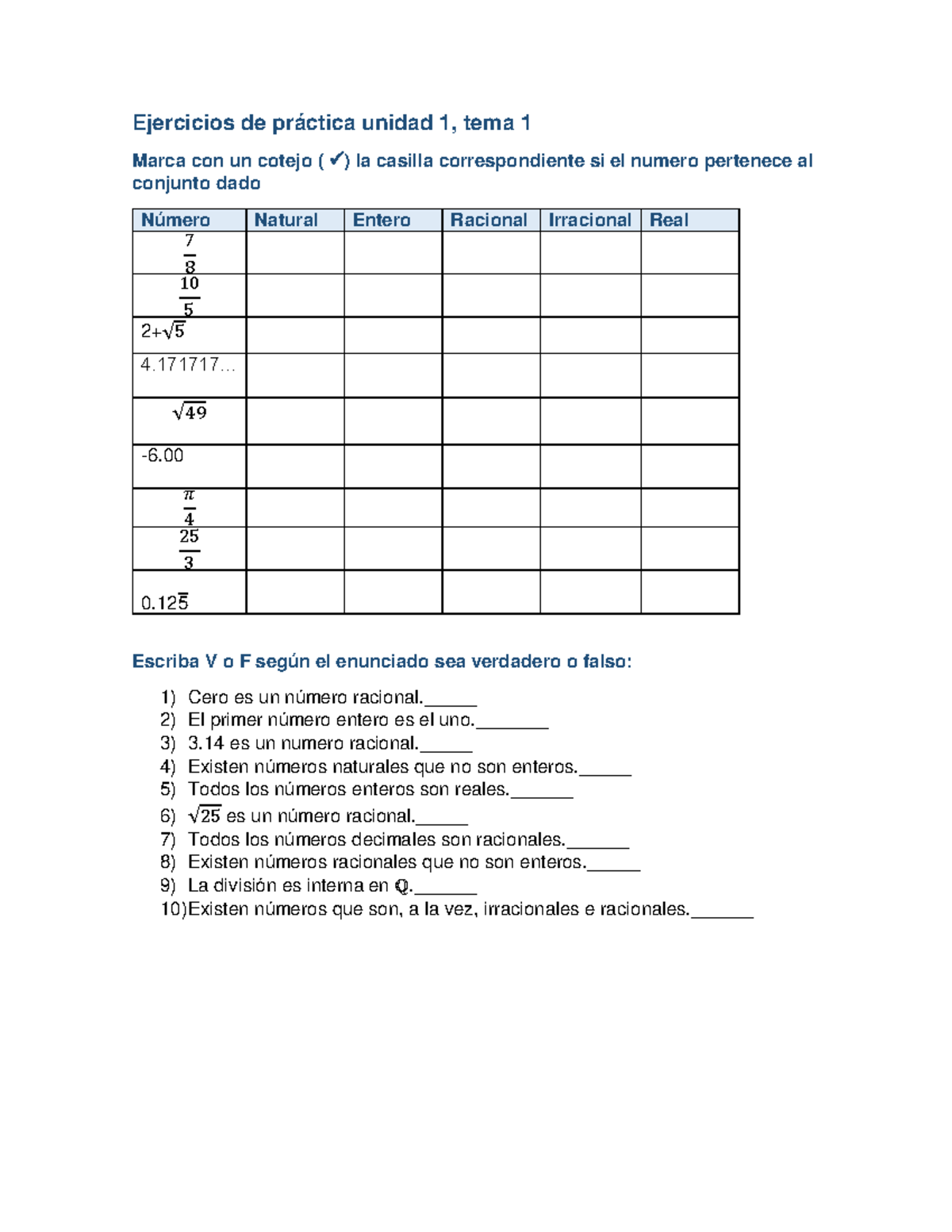 Práctica unidad 1, tema 1 - .. √ 49 -6. 𝔋 4 25 3 0. Escriba V o F según ...