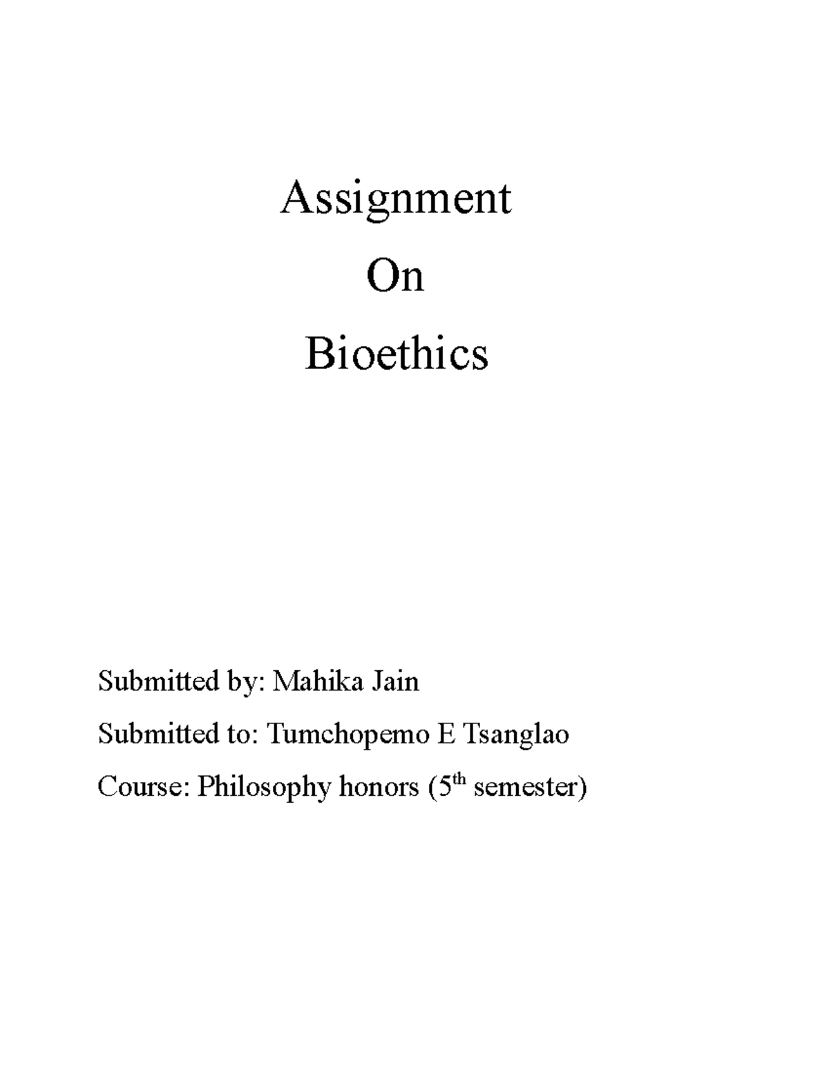 Bioethics assignment - Assignment On Bioethics Submitted by: Mahika ...