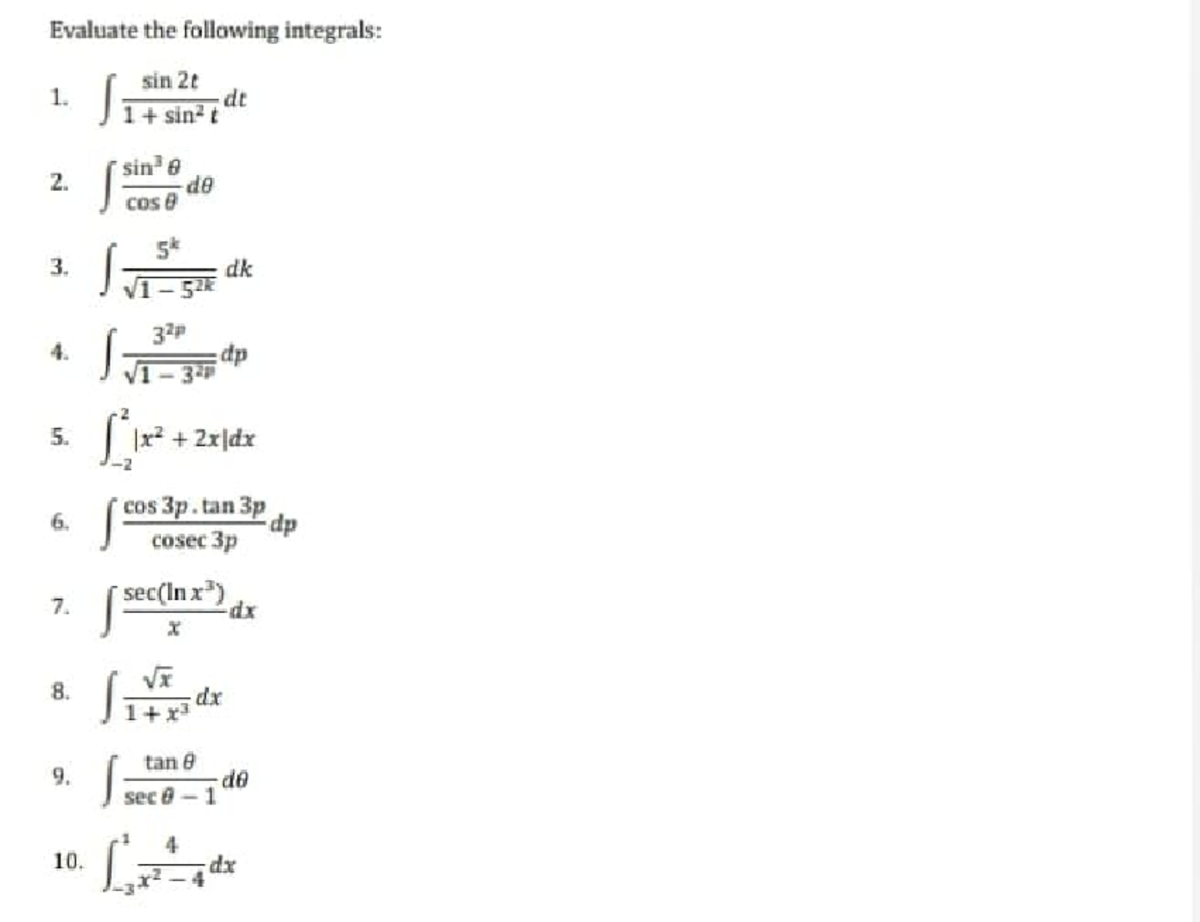 Integration Practice - JPO 126 - Evaluate the following integrals: 1' t 2. 3 4 6. 7. 9. sin 2t ...