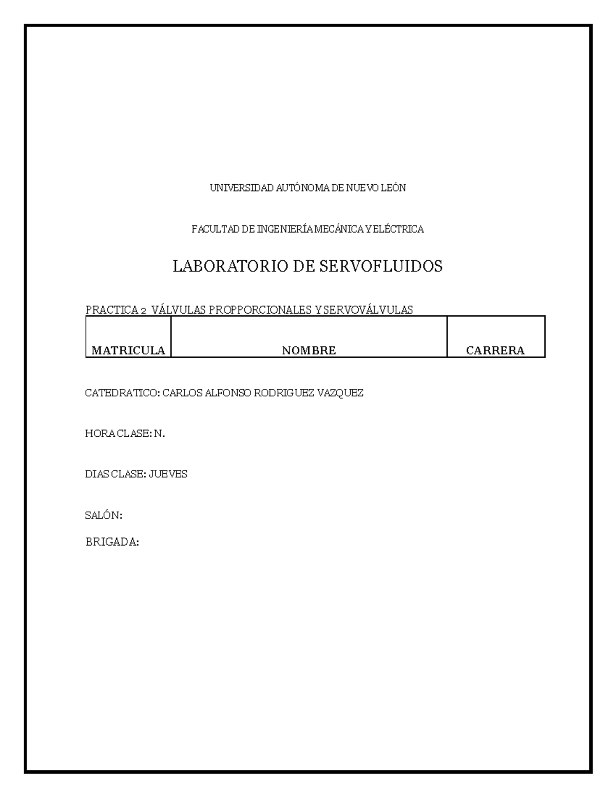 Practica NO.1 -LAB Servofluidos - UNIVERSIDAD AUTÓNOMA DE NUEVO LEÓN FACULTAD DE INGENIERÍA ...