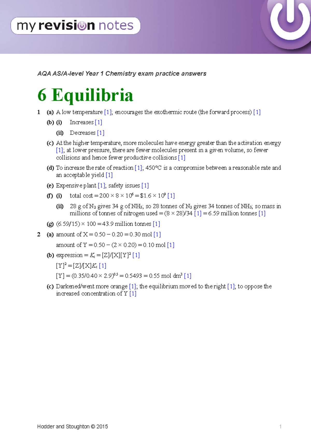 Exam practice answers 6 - 35/0 × 2)0 = 0 = 0 mol dm 3 [1] (c) Darkened/went more orange [1]; the ...
