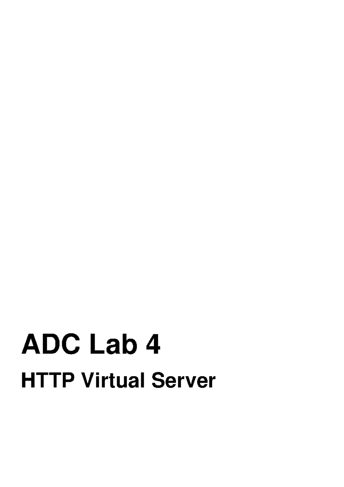 A10 ADC Lab 4 HTTP Virtual Server - ADC Lab 4 HTTP Virtual Server Lab 4 Overview In this lab you ...