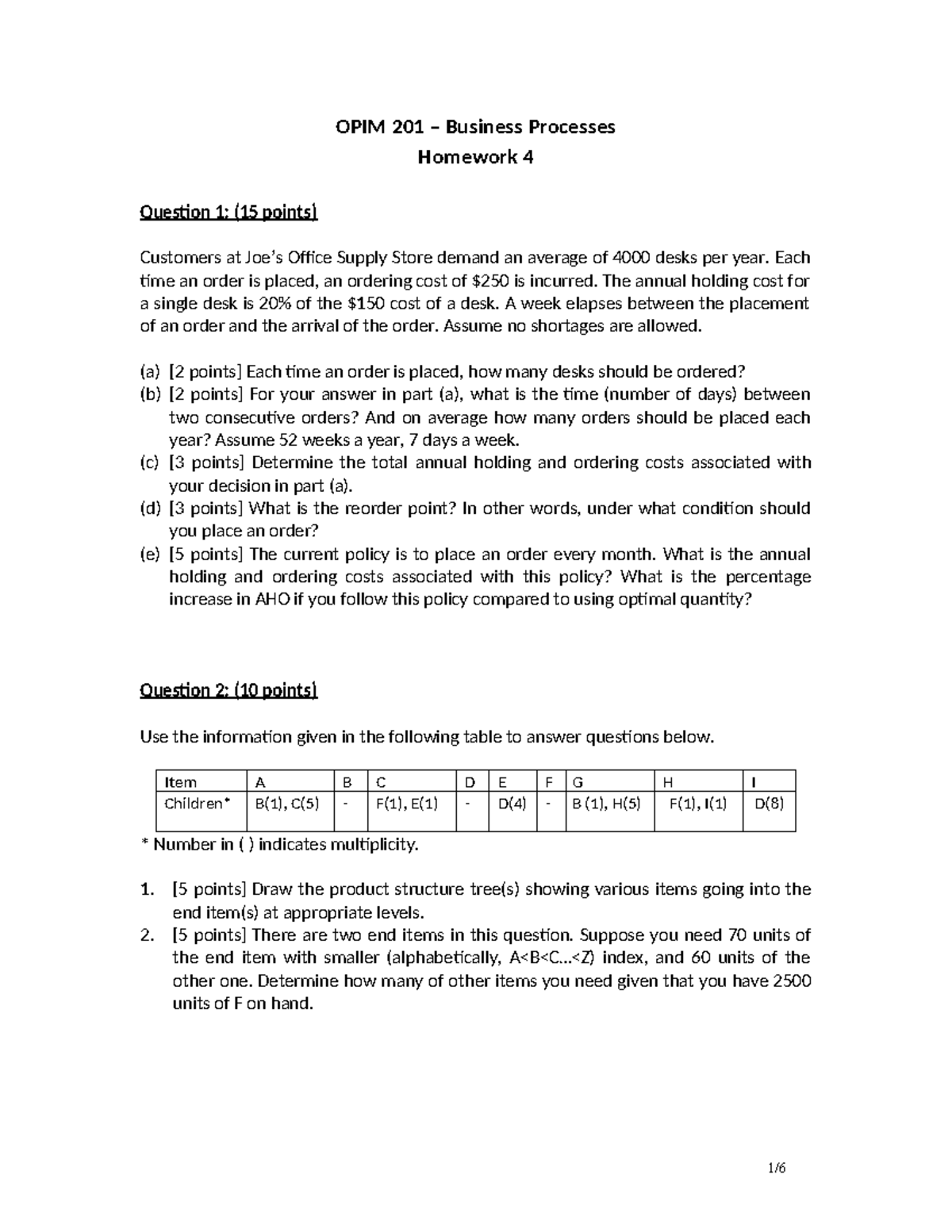 HW4 - wk12 OPIM201 - OPIM 201 – Business Processes Homework 4 Question 1: (15 points) Customers ...
