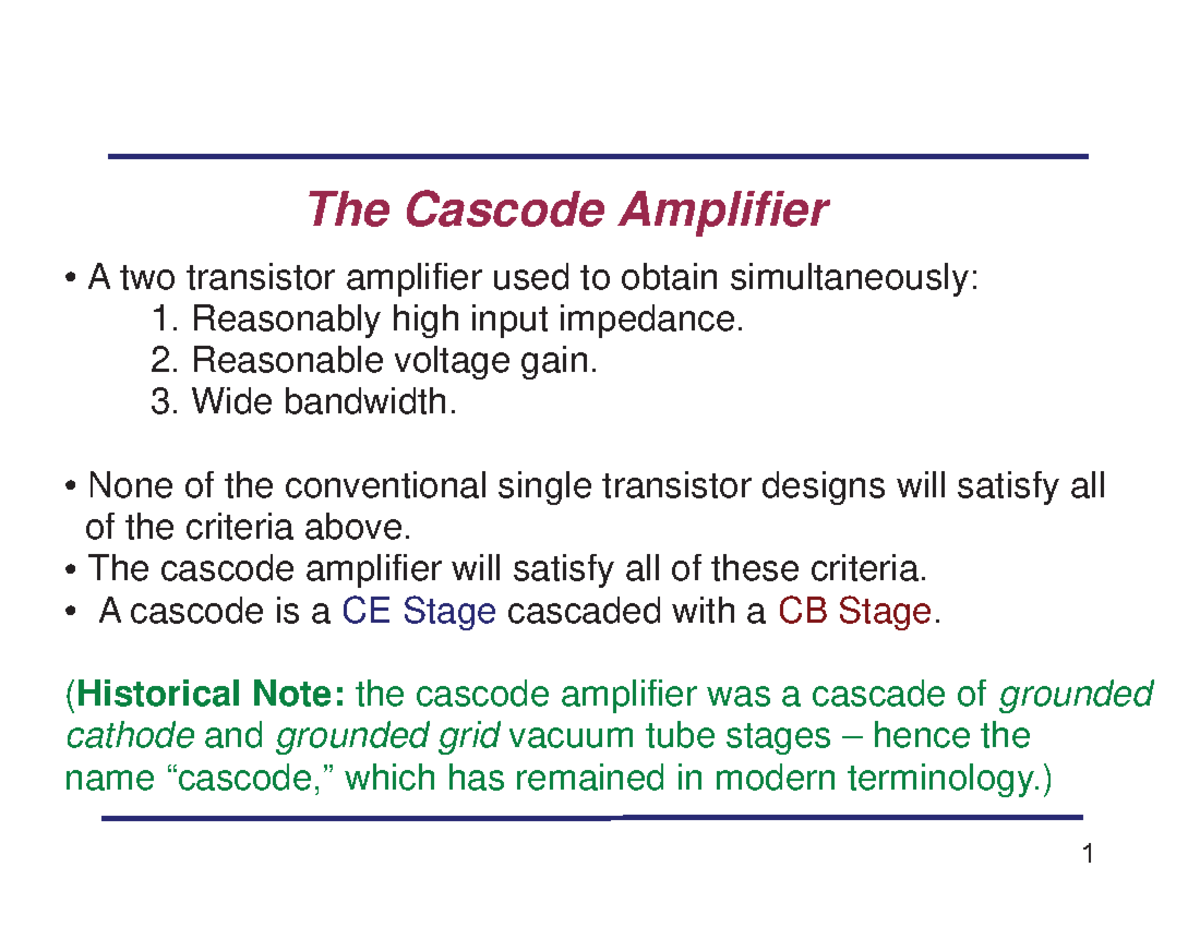 Cascode - lectures - 1 The Cascode Amplifier A two transistor amplifier used to obtain - Studocu