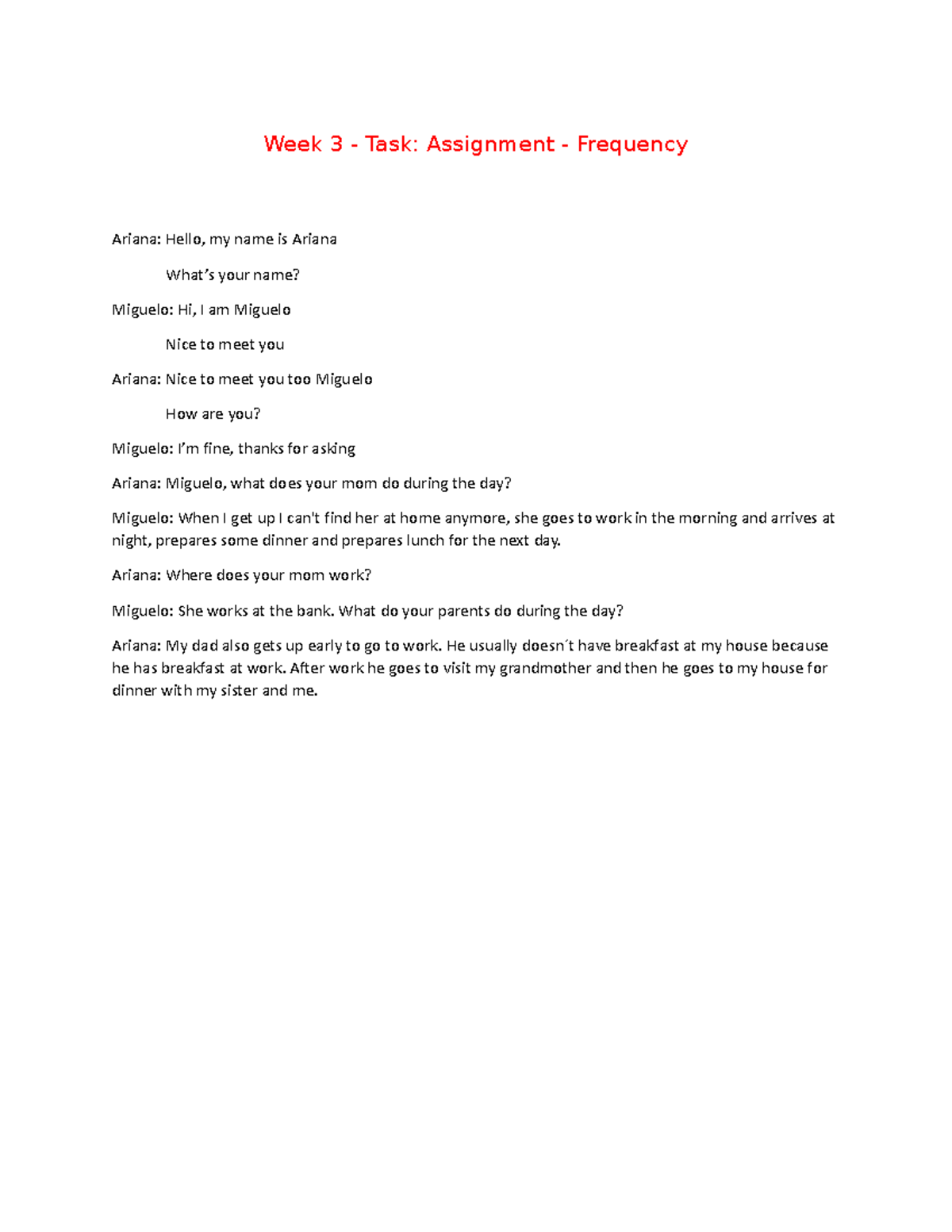 Ingles Semana 3 - Week 3 - Task: Assignment - Frequency Ariana: Hello, my name is Ariana What’s ...