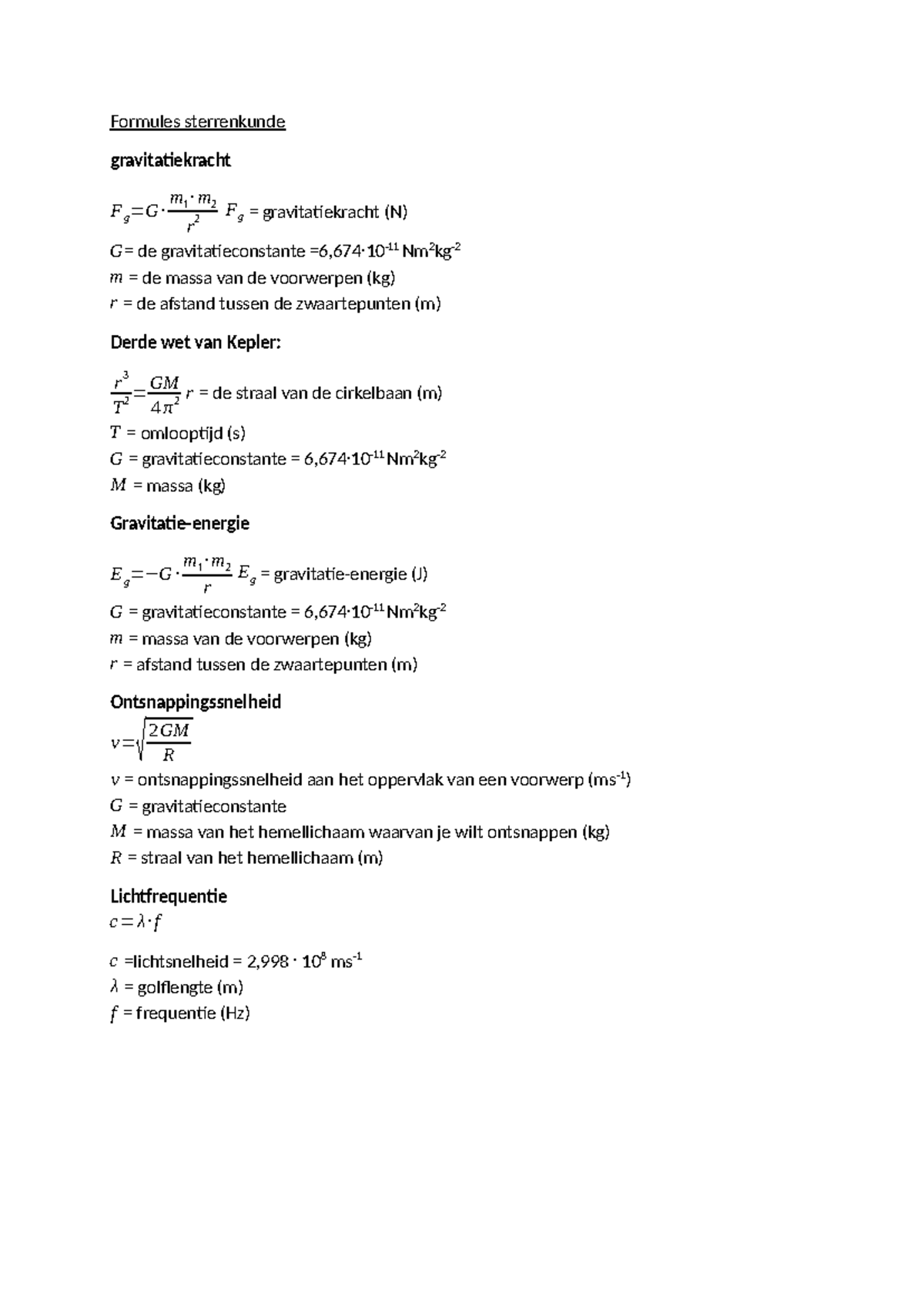 Formules sterrenkunde - Formules sterrenkunde gravitatiekracht F g =G ∙ ...