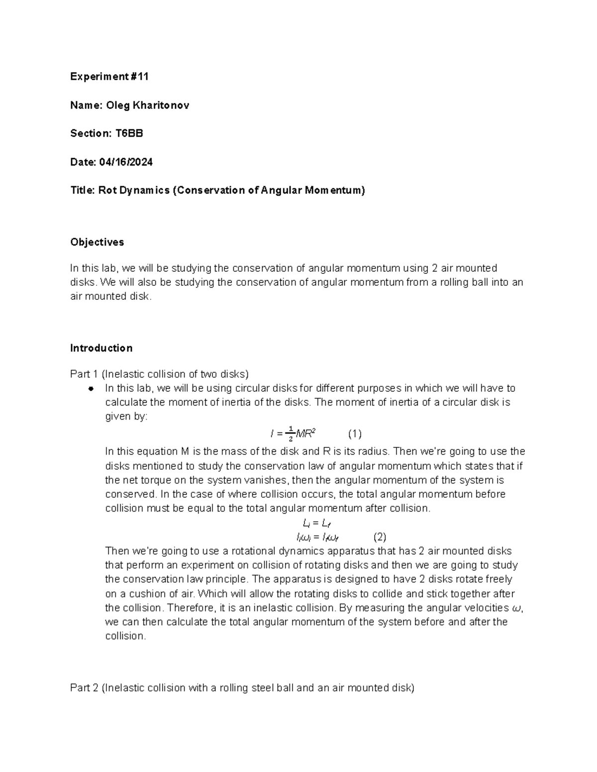 Physics Lab 11 - Experiment Name: Oleg Kharitonov Section: T6BB Date: 04/16/ Title: Rot Dynamics ...