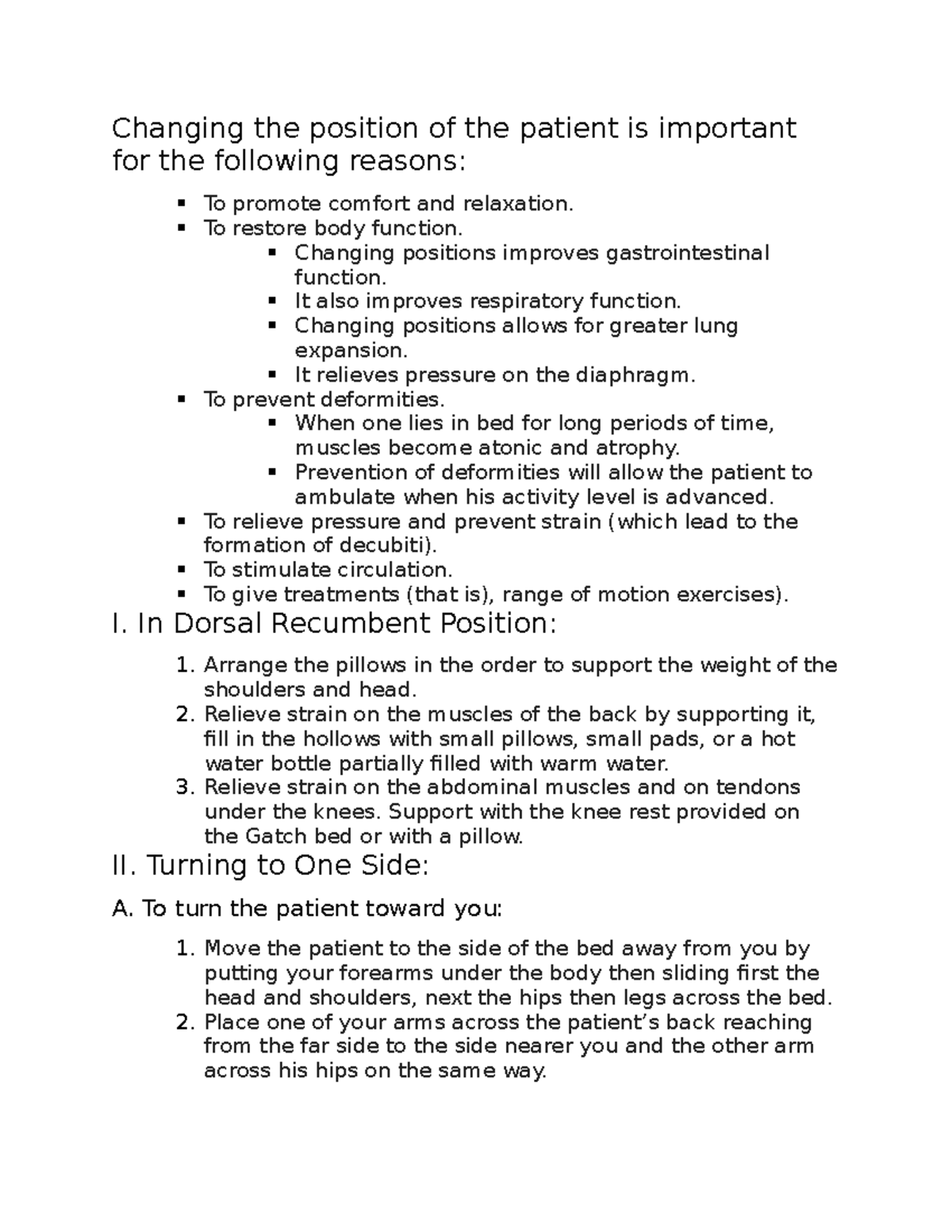Changing the position of the patient is important for the following ...