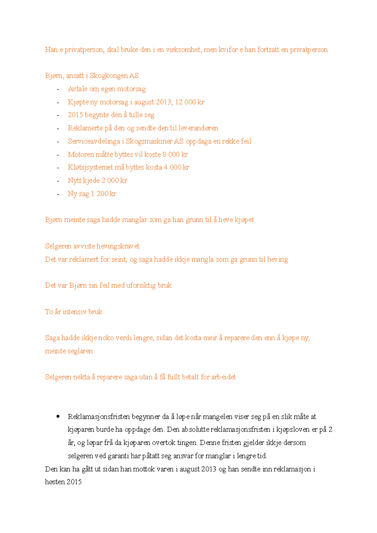Forbrukerkjøpsrett - Han e privatperson, skal bruke den i en virksomhet ...