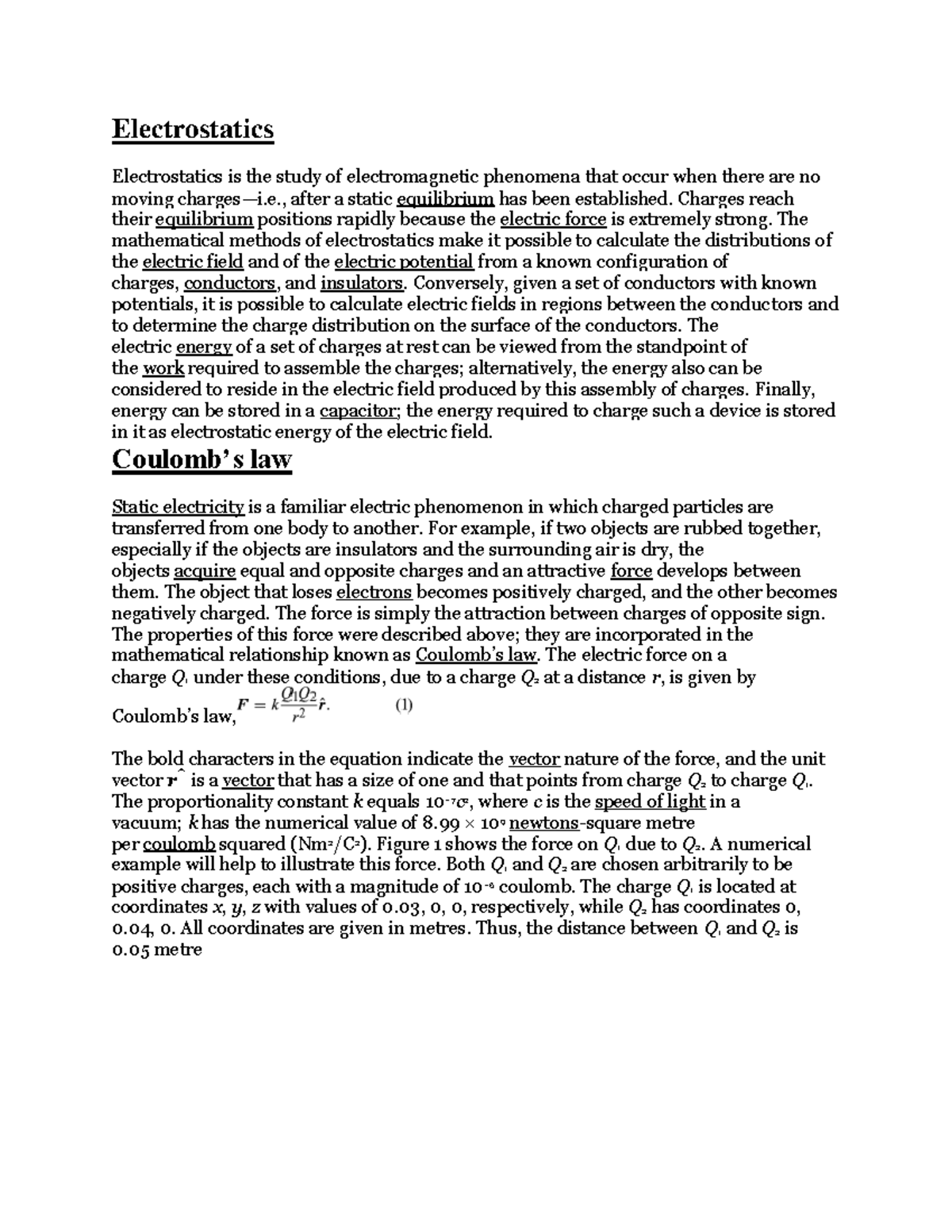 Electrostatics - Electrostatics Electrostatics is the study of ...