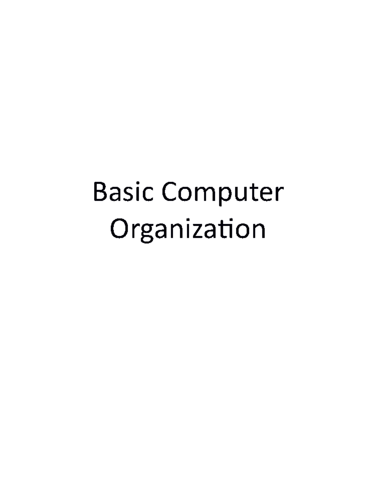Lecture 5 - Basic Computer Organization Purpose of This Chapter In this ...