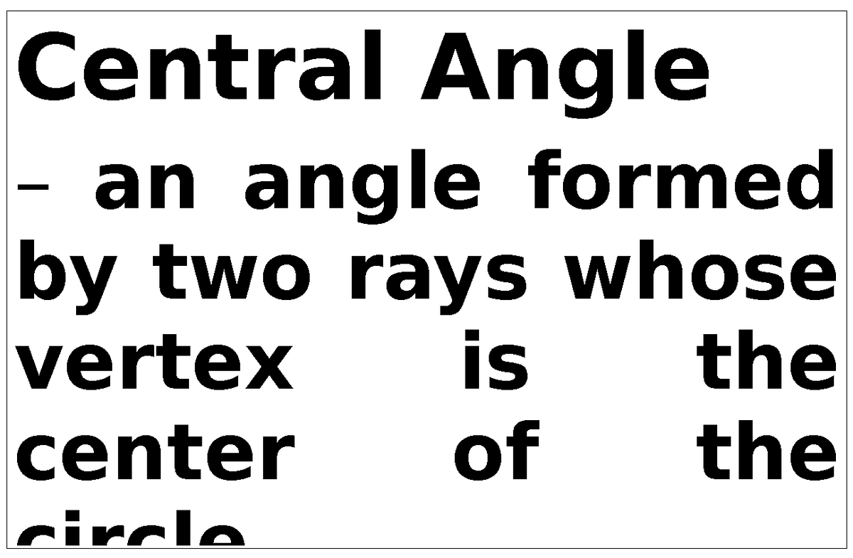 Definitions on circles - Central Angle – an angle formed by two rays ...