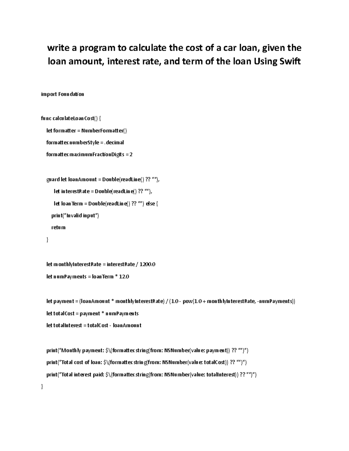 Using Swift - write a program to calculate the cost of a car loan ...