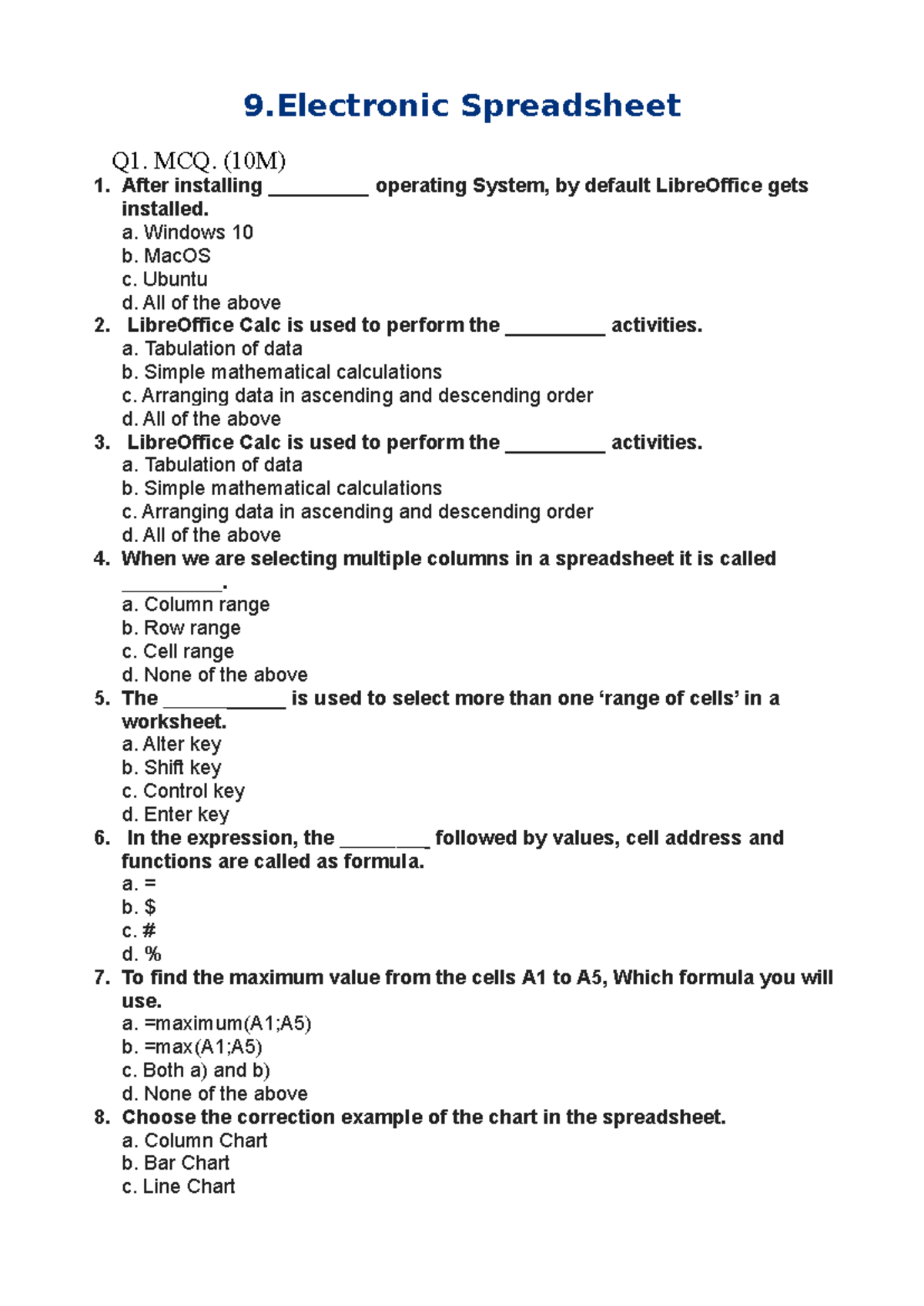 9.Electronic Spreadsheet - 9 Spreadsheet Q1. MCQ. (10M) 1. After installing _________ operating ...
