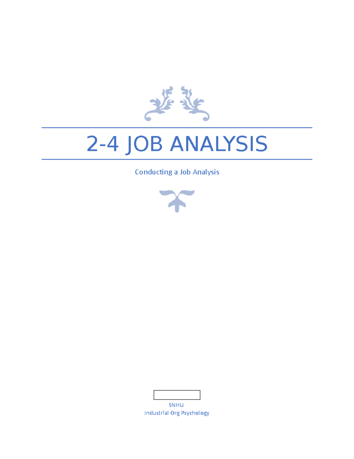 IO PSY Mod2 - Module 2 assignment. - 2-4 JOB ANALYSIS Conducting a Job ...
