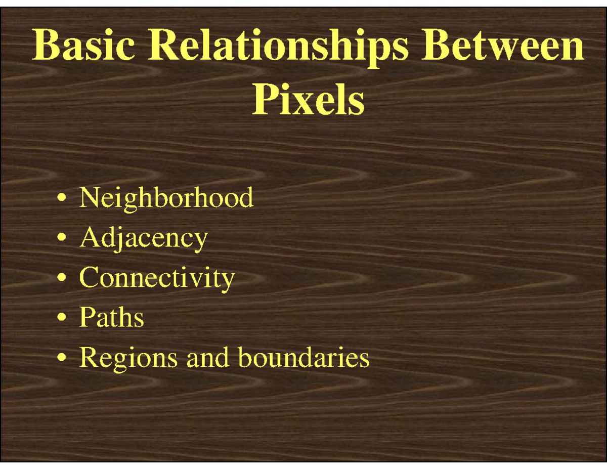 2- pixel operation - cvdve - Basic Relationships Between Pixels • Neighborhood• Adjacency• - Studocu