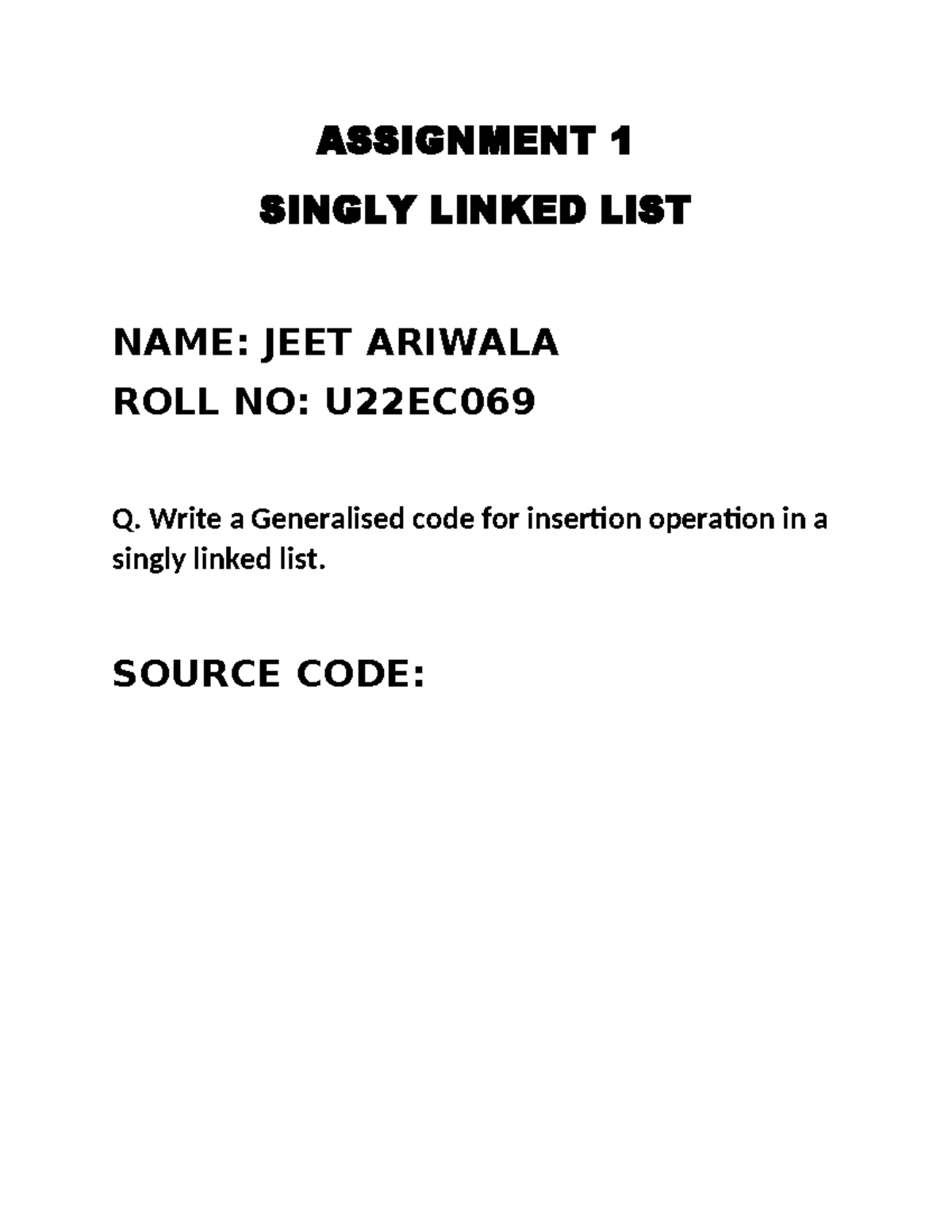 Assignment 1 - Electric Charges and Fields NCERT - ASSIGNMENT 1 SINGLY LINKED LIST NAME: JEET ...