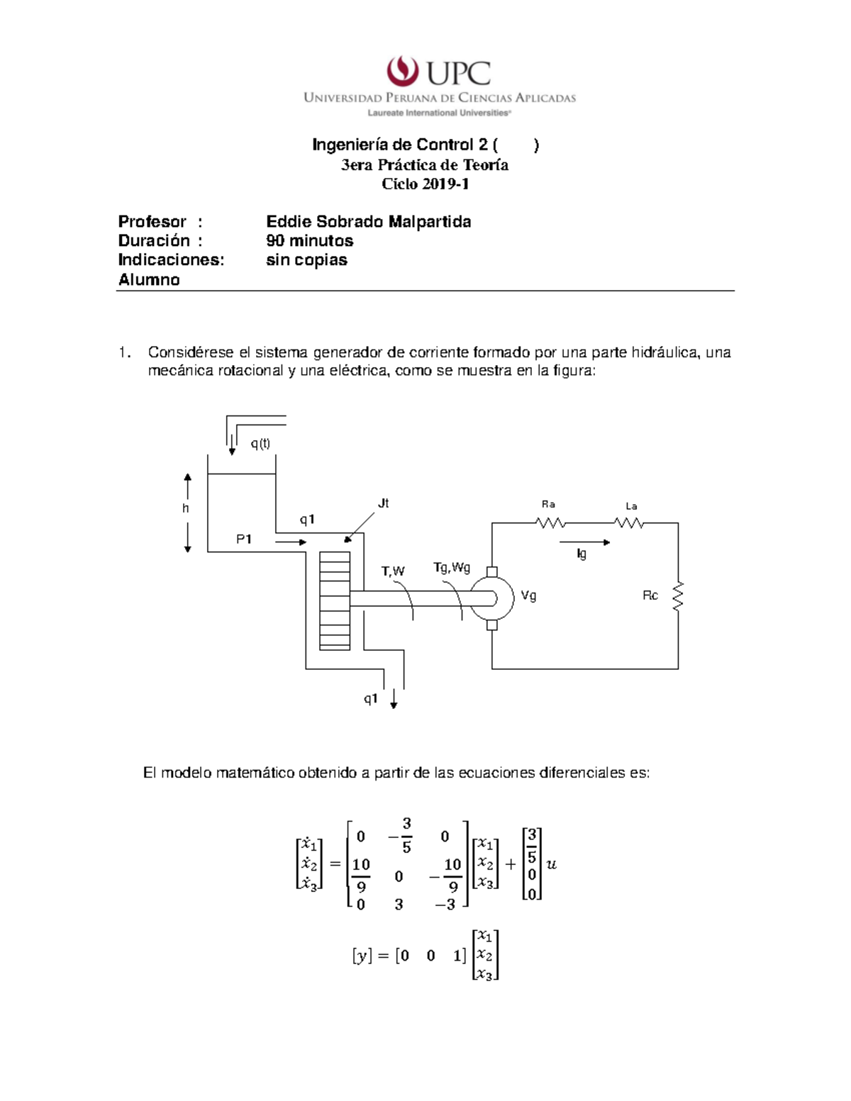 PC3 Ingenieria de Control II 2019-1 - Ingeniería de Control 2 ( ) 3era Práctica de Teoría Ciclo ...