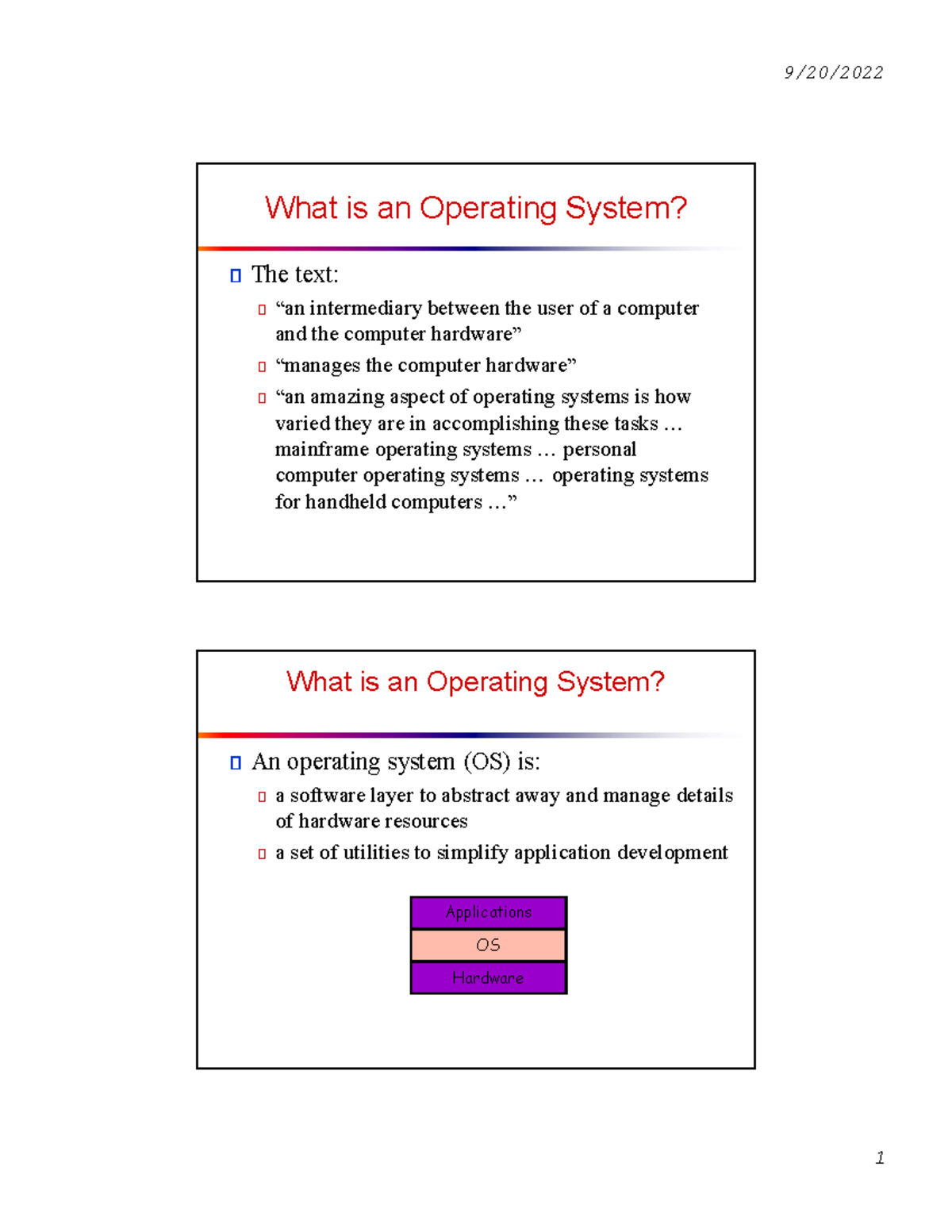 1. OS II Introduction - What is an Operating System? The text: “an intermediary between the user ...