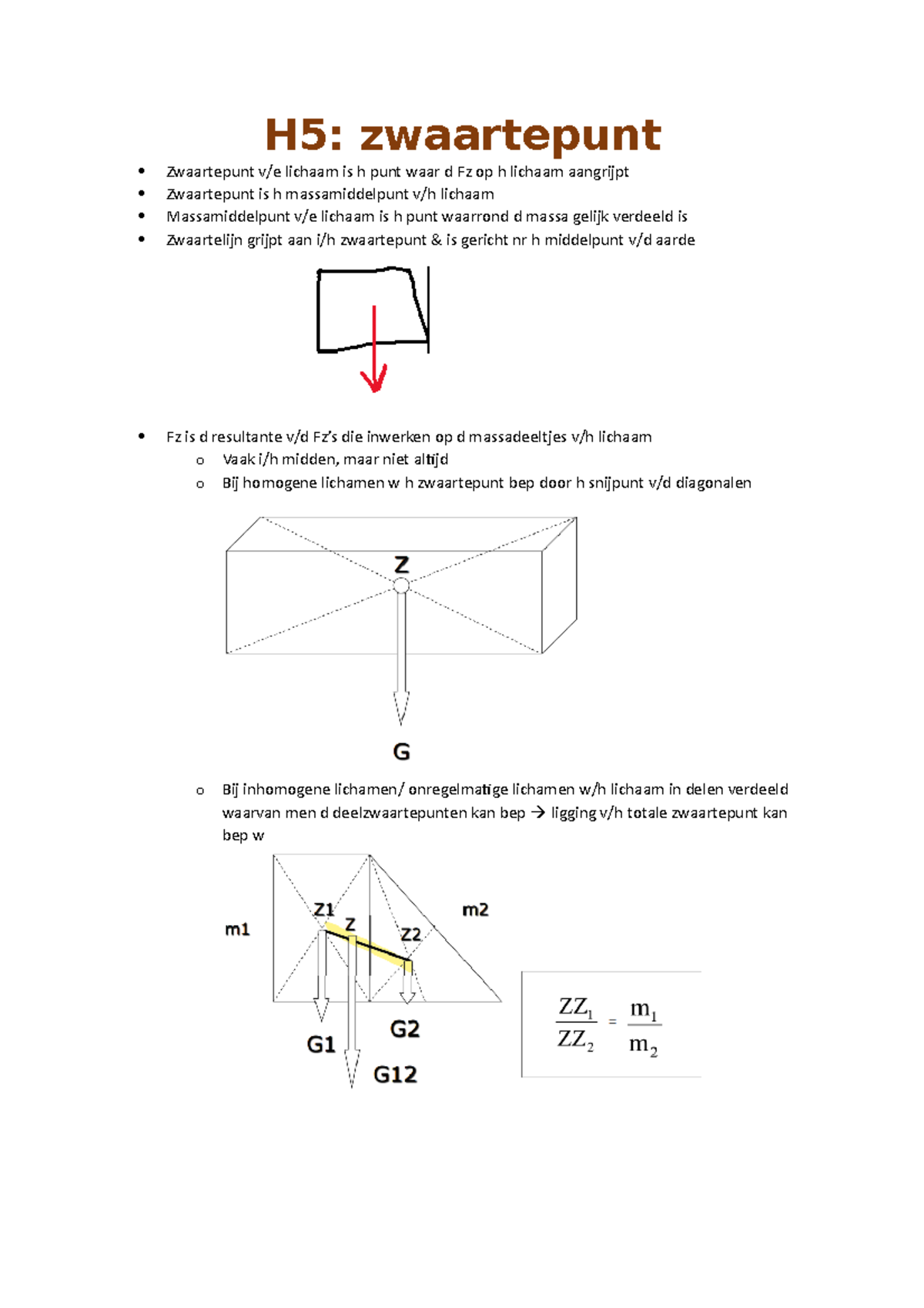 Biomech H5-6.2 - H5: zwaartepunt Zwaartepunt v/e lichaam is h punt waar ...