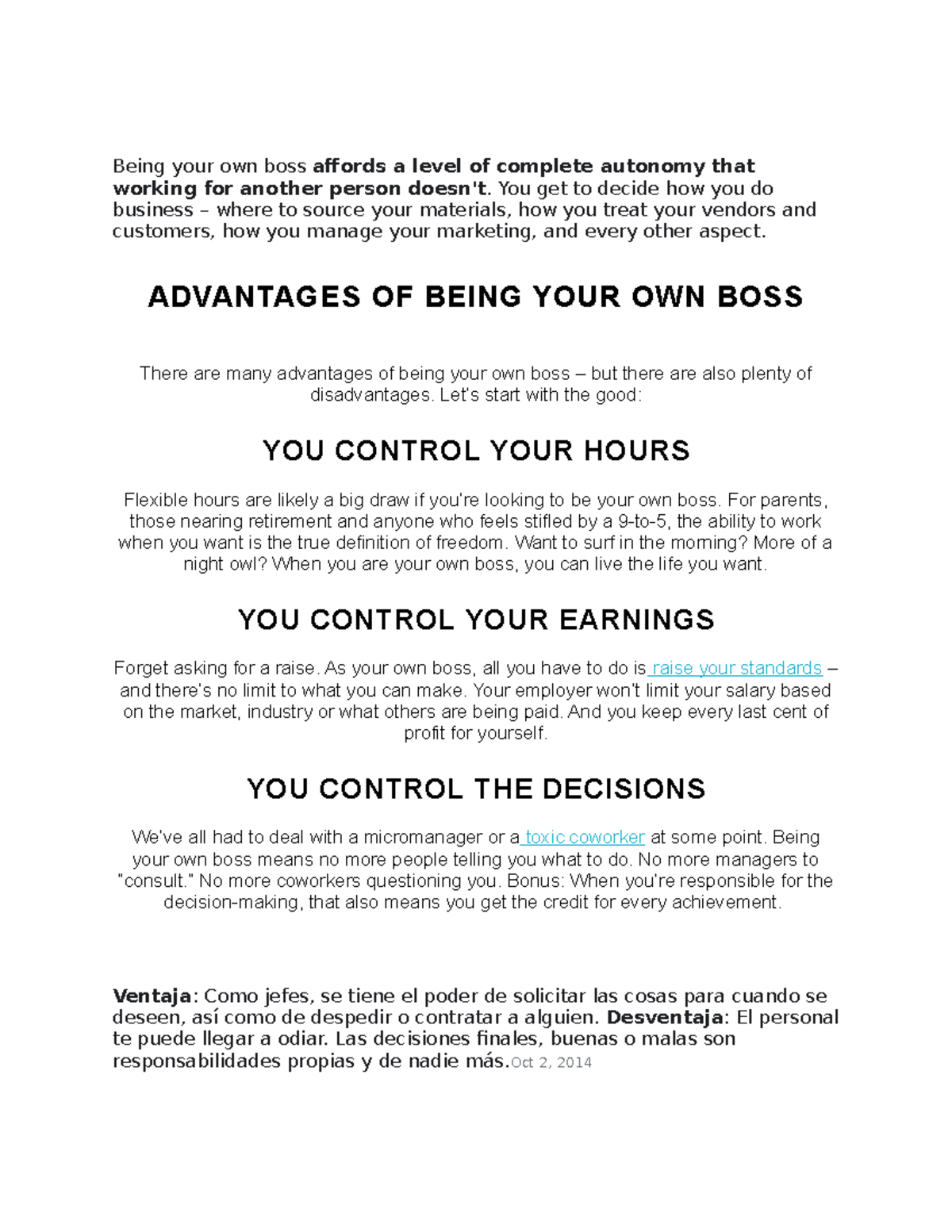 Being your own boss - You get to decide how you do business – where to source your materials ...