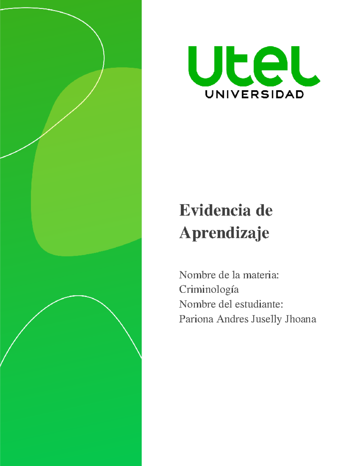 Criminología Semana 1 utel - Evidencia de Aprendizaje Nombre de la materia: Criminología Nombre ...