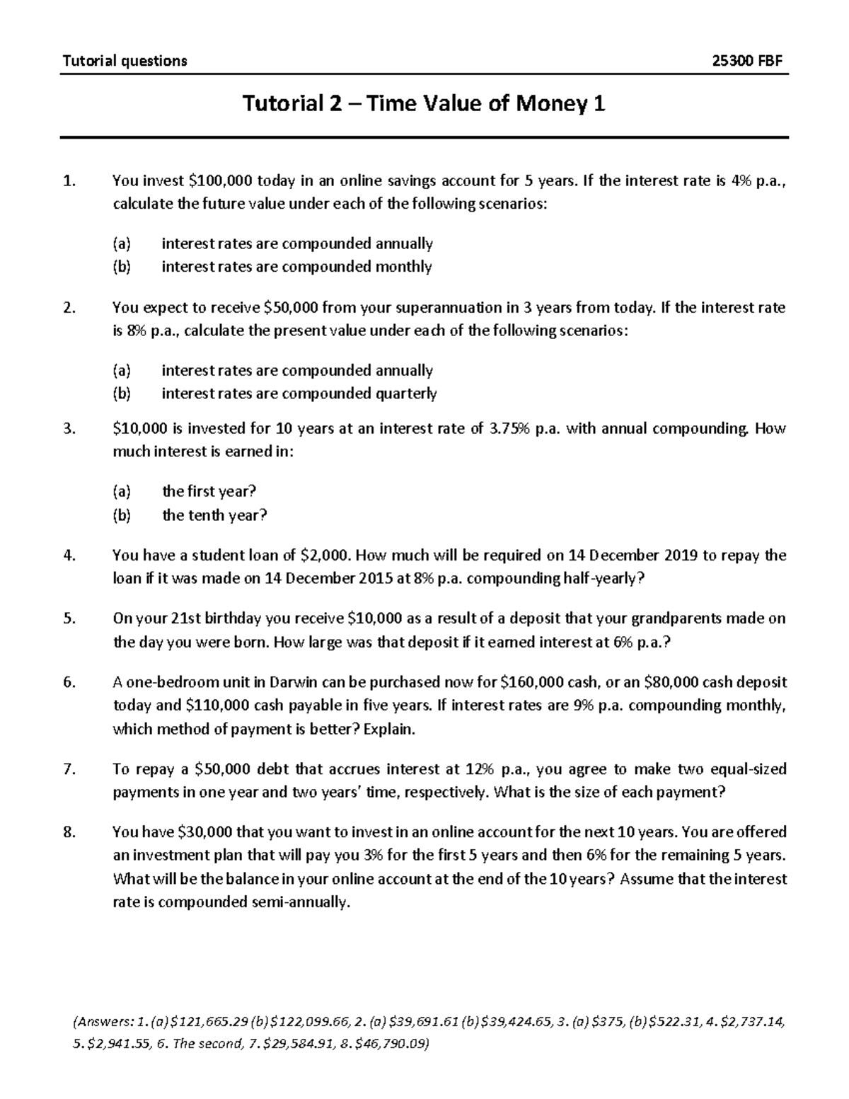 ICQ2 - egegegege - Tutorial questions 25300 FBF Tutorial 2 – Time Value of Money 1 You invest ...