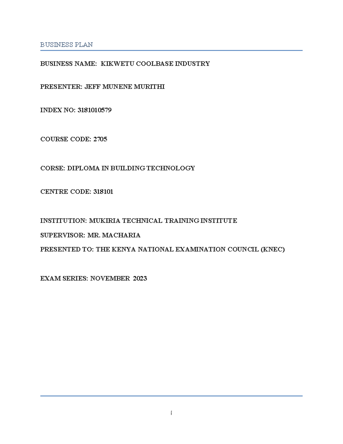 3181010579 JEFF Munene Murithi - BUSINESS PLAN BUSINESS NAME: KIKWETU COOLBASE INDUSTRY ...