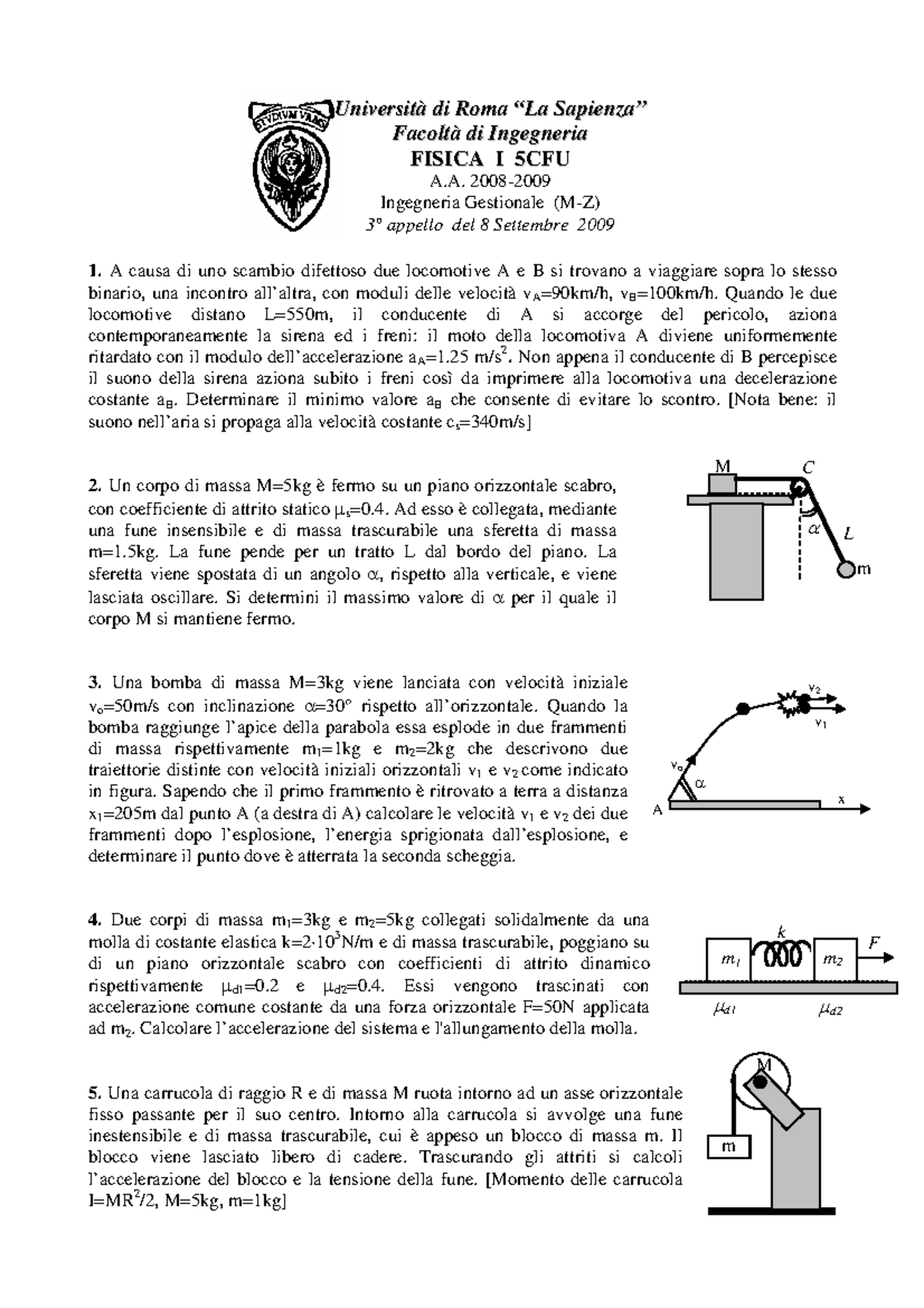 Esame 8 settembre 2009, domande - di Roma di Ingegneria FISICA I 5CFU A. Ingegneria Gestionale ...
