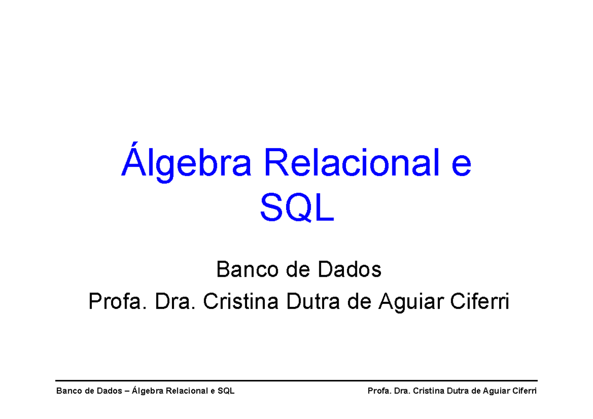 Algebra Relacional e SQL - Álgebra Relacional e SQL Banco de Dados ...