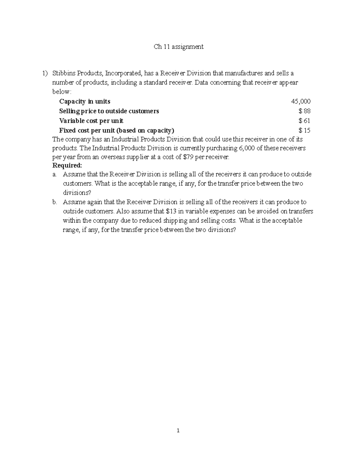 Ch 11 assignment - 1 Ch 11 assignment Stibbins Products, Incorporated, has a Receiver Division ...