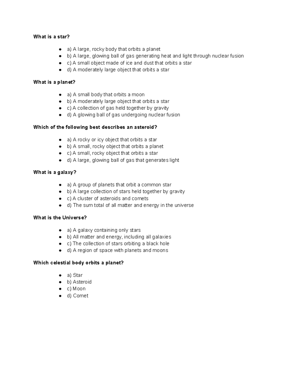 AST 105 Practice test - What is a star? a) A large, rocky body that ...