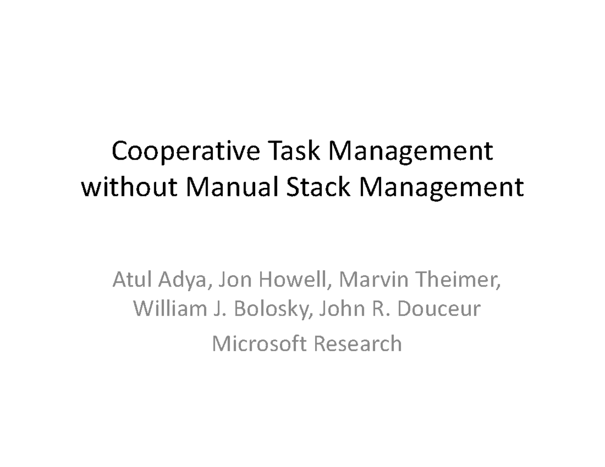 Cooperative Task Management without Manual Stack Management ( - Bolosky, John R. Douceur ...