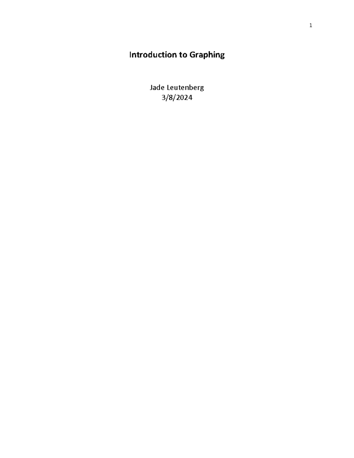 CHM 101L M1 Intro to Graphing Lab Report - 1 Introduction to Graphing Jade Leutenberg 3/8/ 2 ...