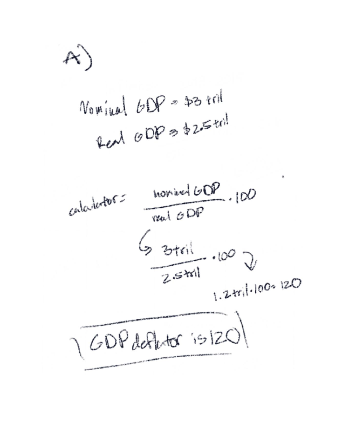 AP MAcro flvs 2.06 - E)Nominal GDP = (Real GDP x GDP deflator) / 100 ...