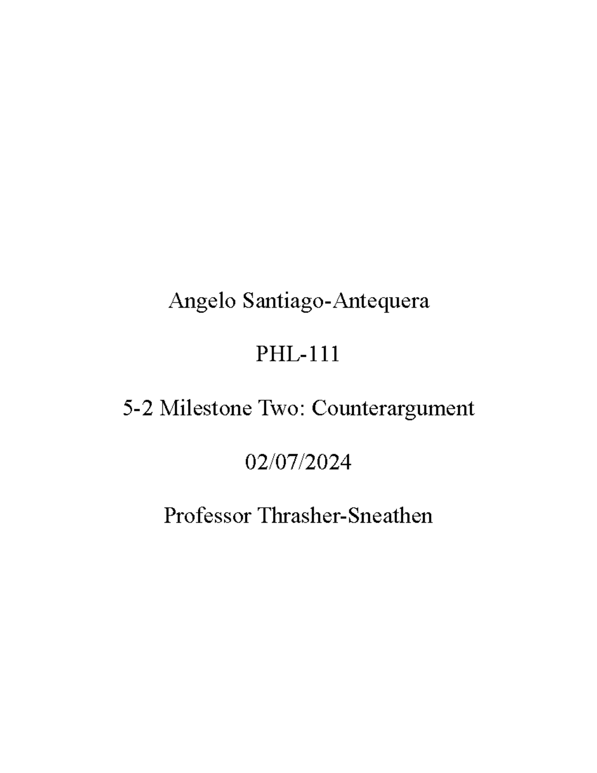 PHL-111 5-2 Milestone Two Counterargument - Angelo Santiago-Antequera ...