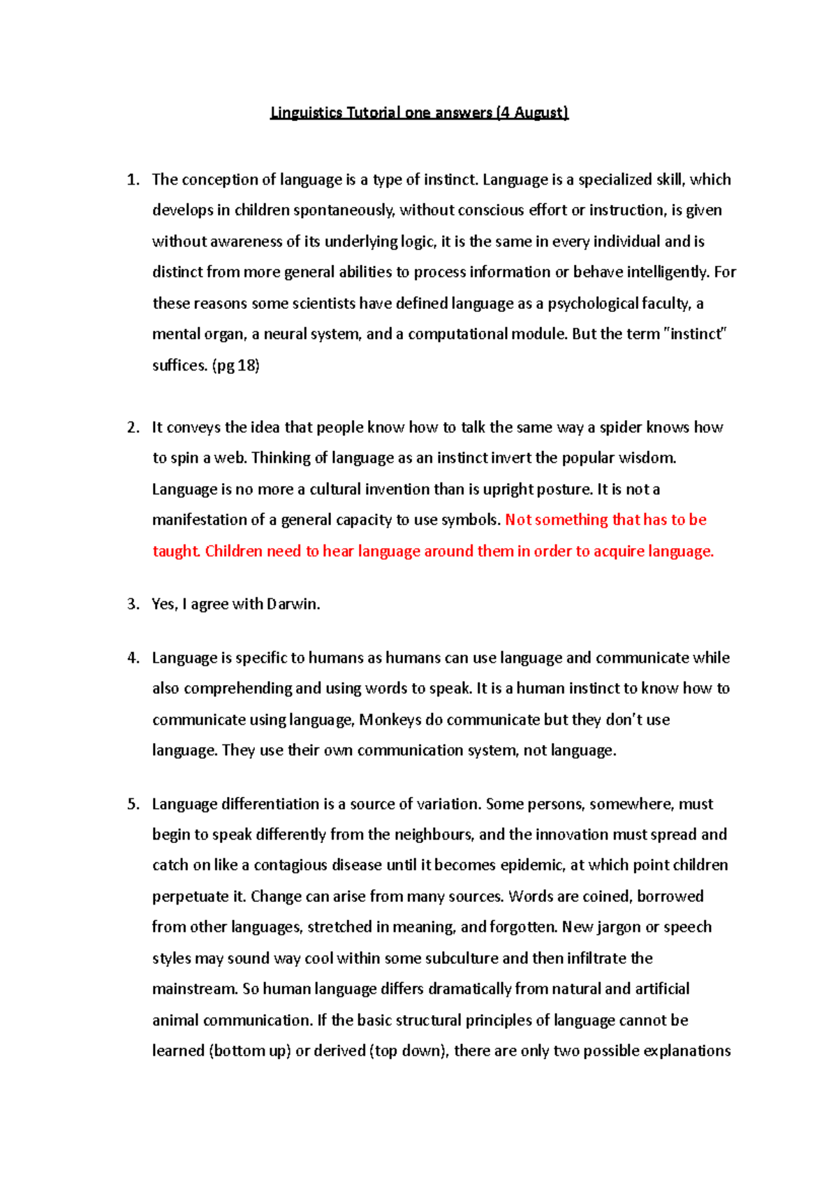 Linguistics Tutorial one answers - Language is a specialized skill, which develops in children ...