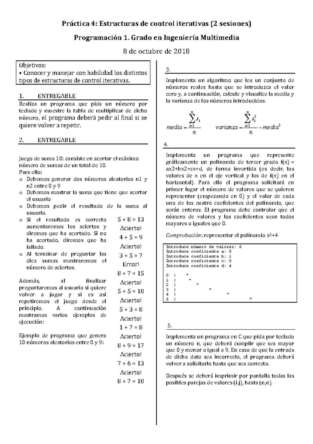 Practica 4 Bucles - Práctica 4: Estructuras de control iterativas (2 sesiones) Programación 1 ...
