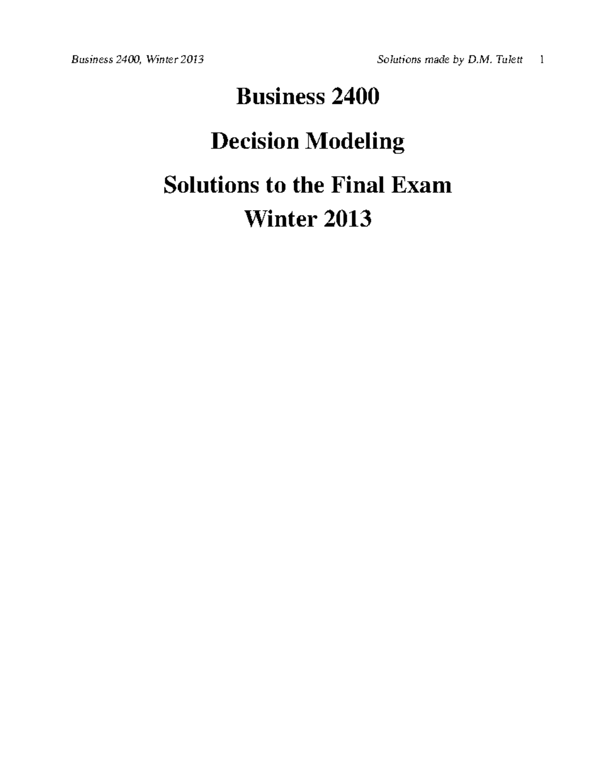 2400 final 2013 Winter solutions - Business 2400 Decision Modeling Solutions to the Final Exam ...