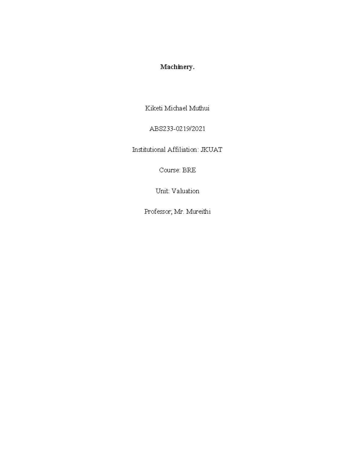 Machinery final - Machinery. Kiketi Michael Muthui ABS233-0219 ...