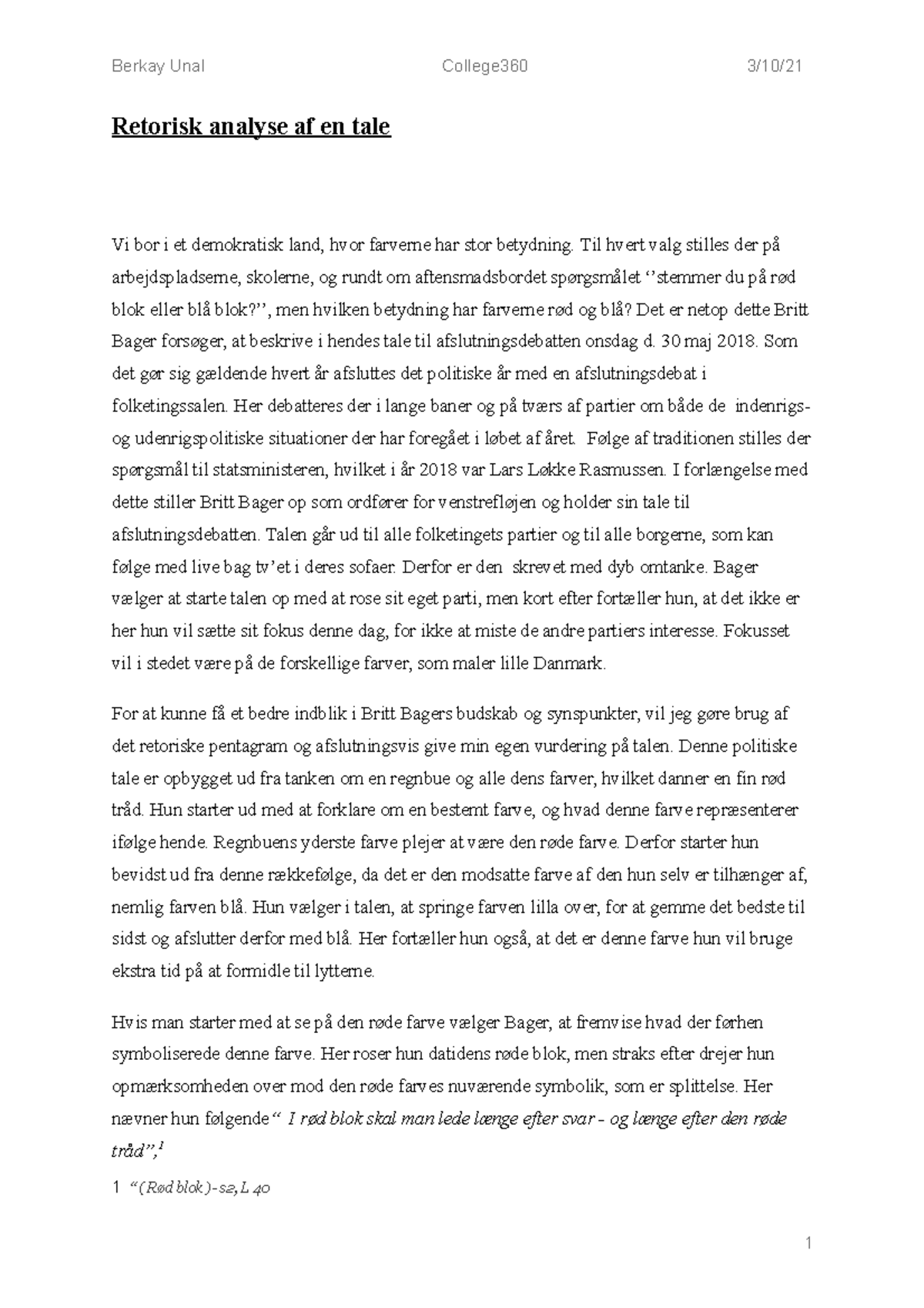 Retorisk analyse af - Britt Bagers tale - Berkay Unal College360 3/10/ Retorisk analyse af en ...